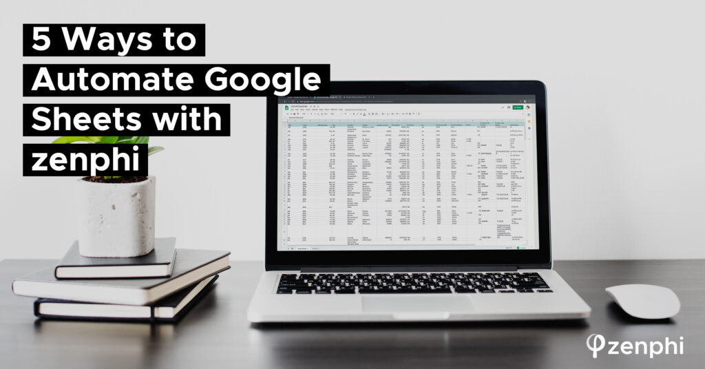 5 Ways to Automate Google Sheets with zenphi | zenphi