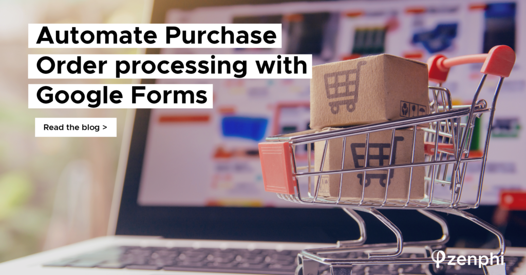 Automate Purchase Order Processing with Google Forms and zenphi | zenphi Automate Purchase Order Processing with Google Forms and zenphi | zenphi